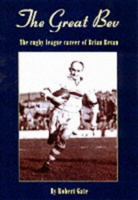 The Great Bev: The Rugby League Career..., Gate, Robert | eBay