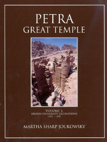 PETRA GREAT TEMPLE VOLUME I: BROWN UNIVERSITY EXCAVATIONS By Martha ...