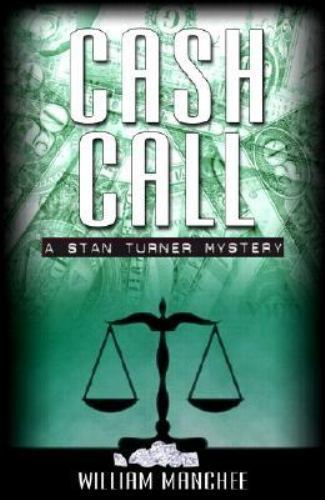 Cash Call : A Stan Turner Mystery by William Manchee (Trade Paperback ...