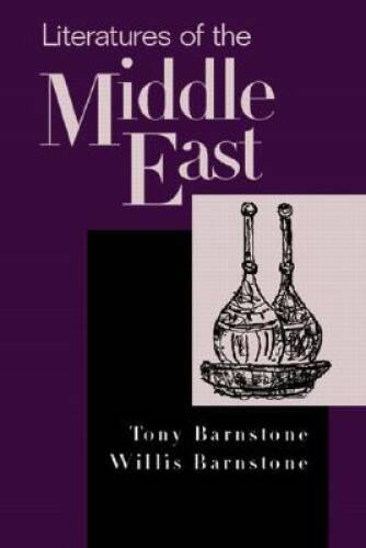 Literatures of the Middle East - Paperback By Barnstone, Tony ...