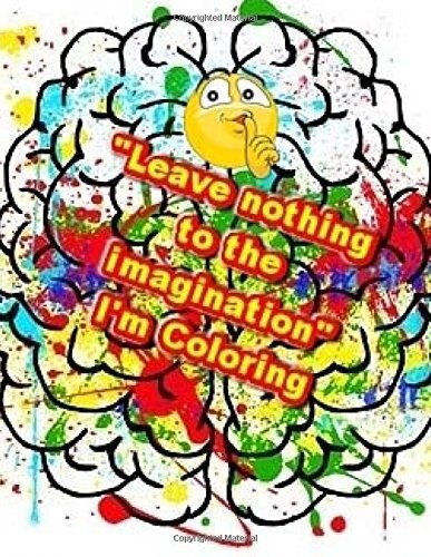 "Leave nothing to the imagination" I'm Coloring: A Coloring Book For ...