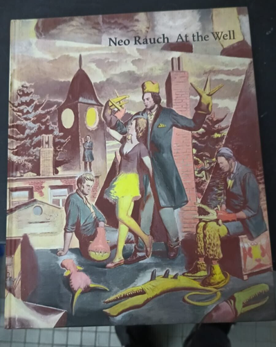 Neo Rauch : At the Well by Robert Storr, Norman Rosenthal and Brothers ...