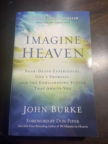 Imagine Heaven: Near-Death Experiences, God's Promi... by Burke, John ...