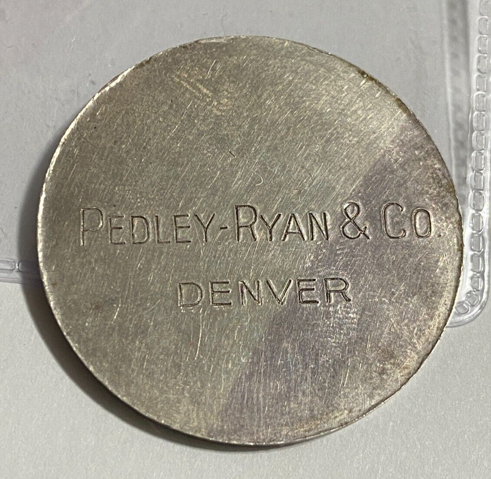 1933 Pedley-Ryan & Co Denver Rare Silver Dollar 430 Grains So-Called ...