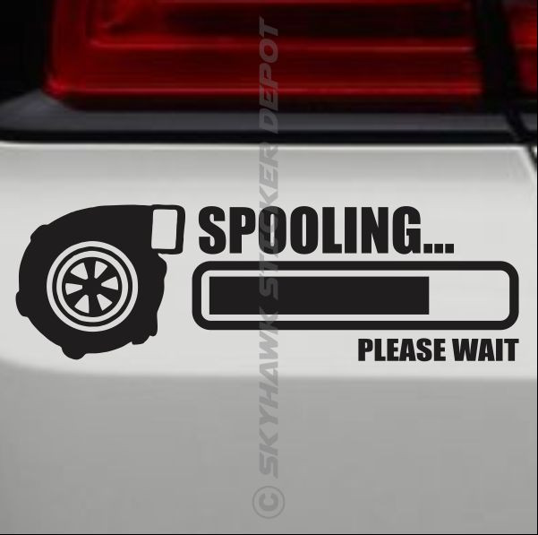 Spooling Please Wait Funny Bumper Sticker Vinyl Decal Turbo Charge JDM ...