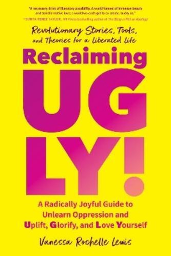Vanessa Rochelle Lewis Reclaiming UGLY! (Poche) 9781623175863 | eBay
