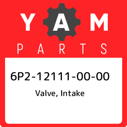 6P2-12111-00-00 Yamaha Valve, intake 6P2121110000, New Genuine OEM Part ...