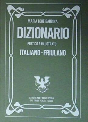Barbina DIZIONARIO PRATICO E ILLUSTRATO ITALIANO FRIULANO | eBay