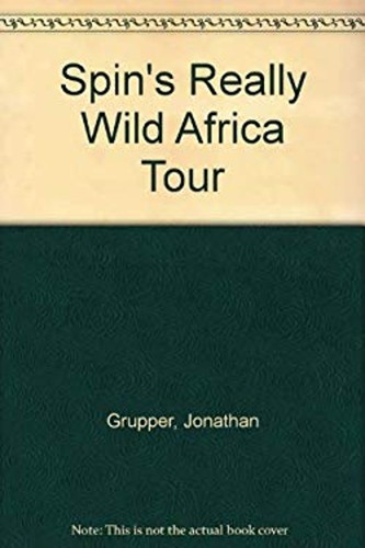 Spin's Really Wild Africa Tour Paperback Jonathan Grupper 9780792235019 ...