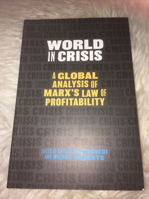 World in Crisis : A Global Analysis of Marx's Law of Profitability ...