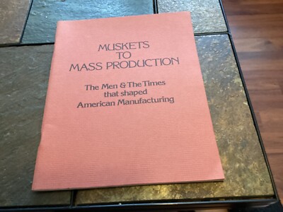 1976 "Muskets to Mass Production" American Precision Museum, Windsor ...