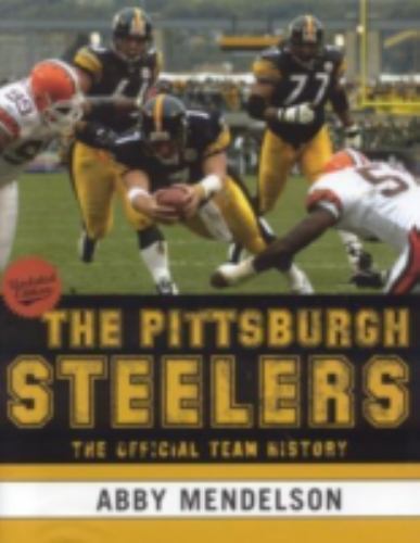 The Pittsburgh Steelers, Revised and Updated: The Official Team History ...