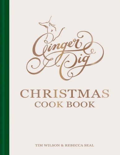 Ginger Pig Christmas Cook Book: More than 80 delicious recipes for the ...