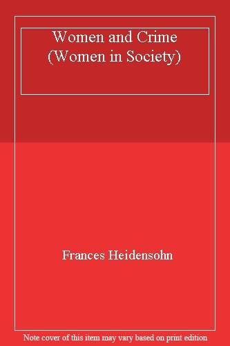 Women and Crime (Women in Society) By FRANCES HEIDENSOHN. 978033 | eBay