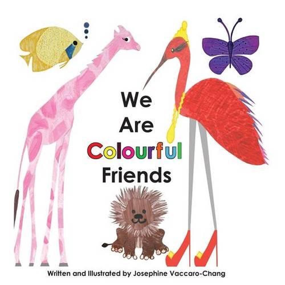 We Are Colourful Friends by Josephine Vaccaro-Chang (English) Paperback ...