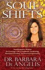 Soul Shifts : Transformative Wisdom for Creating a Life of Authentic ...