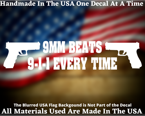 9MM Beats 911 Every Time 2nd Amendment Vinyl Car Window Decal Made In ...