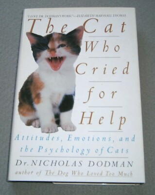 THE CAT WHO CRIED FOR HELP by DR. NICHOLAS DODMAN ~ HARDCOVER Edition ...