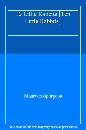 10 Little Rabbits [Ten Little Rabbits] By Maureen Spurgeon | eBay