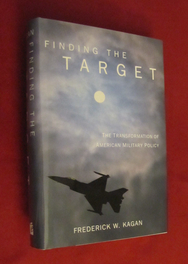 Finding the Target : The Transformation of American Military Policy by ...