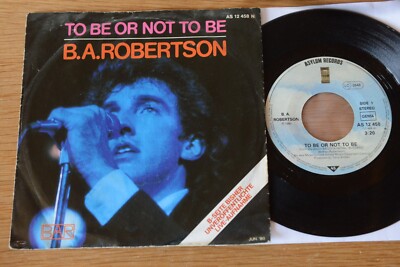 B.A.Robertson To Be Or Not To Be 7'' single Asylum Records ‎ AS 12 458 ...