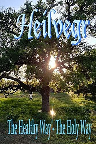 Heilvegr: The Healthy Way, The Holy Way, Kindred 9781725694682 Free ...