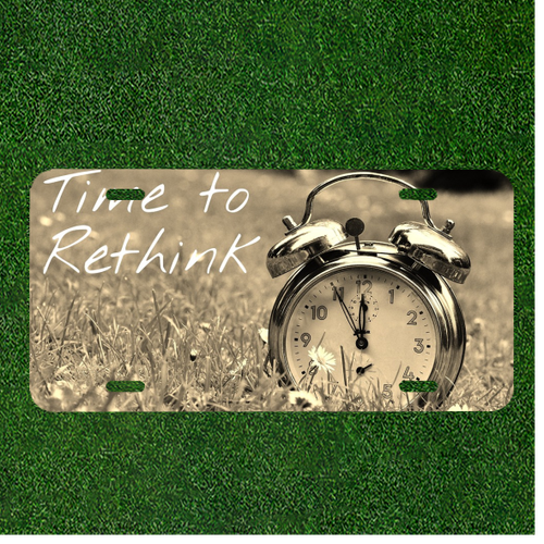 Custom Personalized License Plate Auto Tag With Time To Rethink Clock ...