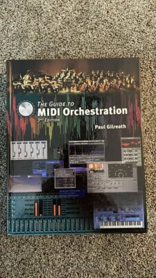 The Guide To MIDI Orchestration 3rd Edition by Paul Gilreath ...