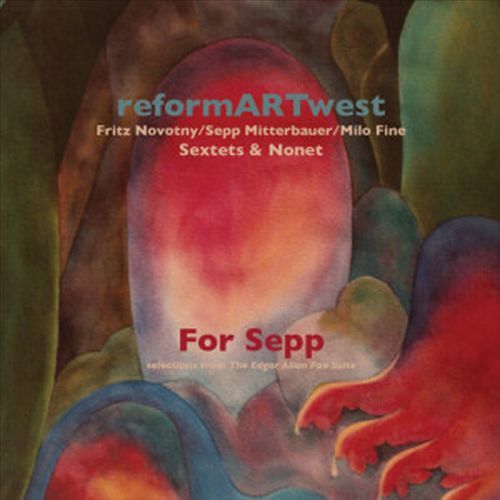 REFORMARTWEST - FOR SEPP (SELECTIONS FROM THE EDGAR ALLAN POE SUITE ...
