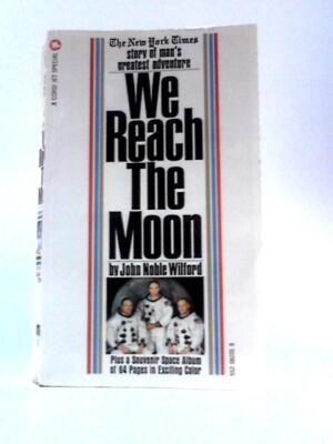We Reach the Moon (John Noble Wilford - 1969) (ID:67309) | eBay