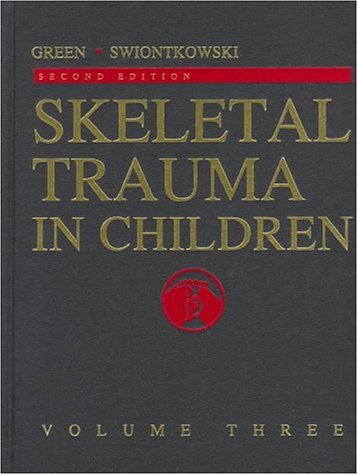 SKELETAL TRAUMA IN CHILDREN, VOLUME THREE By Green Neil E. Md ...