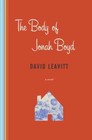The Body of Jonah Boyd by David Leavitt: Used 9781582341880| eBay