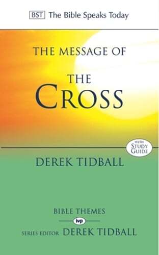 The Message of the Cross by Derek Tidball: Used 9780851115436| eBay