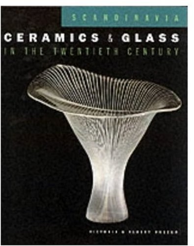 SCANDINAVIA CERAMICS AND GLASS IN THE 20TH CENTURY By Jennifer Hawkins ...