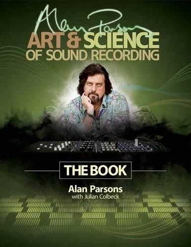 Julian Colbeck Alan Pars Alan Parsons' Art & Science of Sound Record ...