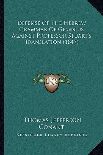 Defense of the Hebrew Grammar of Gesenius Against Professor Stuart's ...
