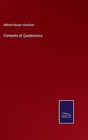 Hamilton William Rowan Elements Of Quaternions (UK IMPORT) HBOOK NEW | eBay