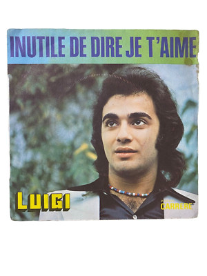 DISQUE VINYLE 45 TOUR LUIGI INUTILE DE DIRE JE T AIME | eBay