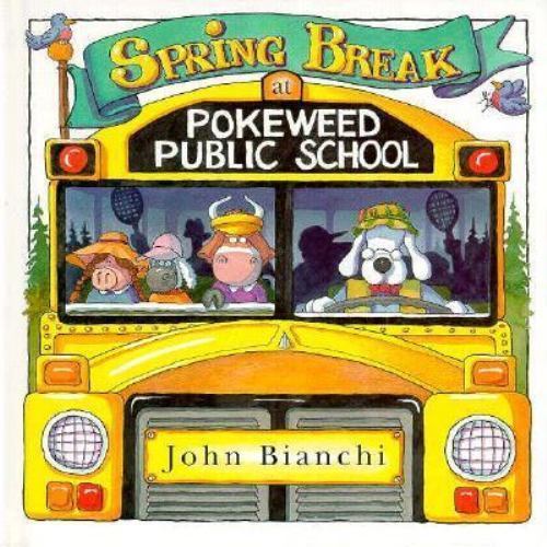 Spring Break at Pokeweed Public School by John Bianchi (1994, Library ...