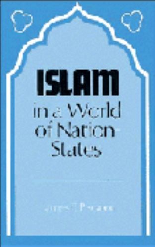 Islam in a World of Nation-States by James P. Piscatori (1986, Trade ...