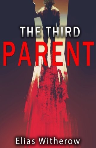 THE THIRD PARENT By Elias Witherow & Thought Catalog **BRAND NEW ...