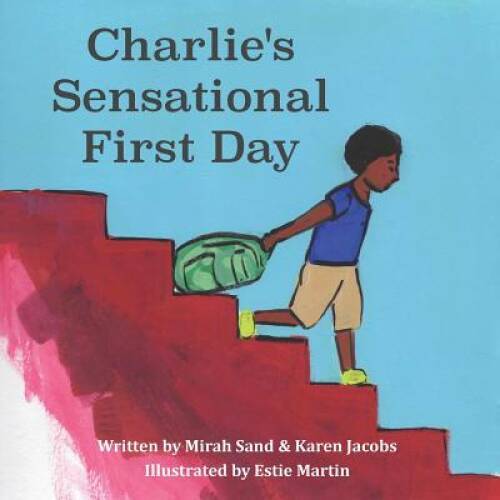 Charlie's Sensational First Day - Paperback By Sand, Mirah - GOOD ...