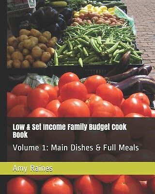 Low & Set Income Family Budget Cook Book: Main Dish and Full Meal by ...