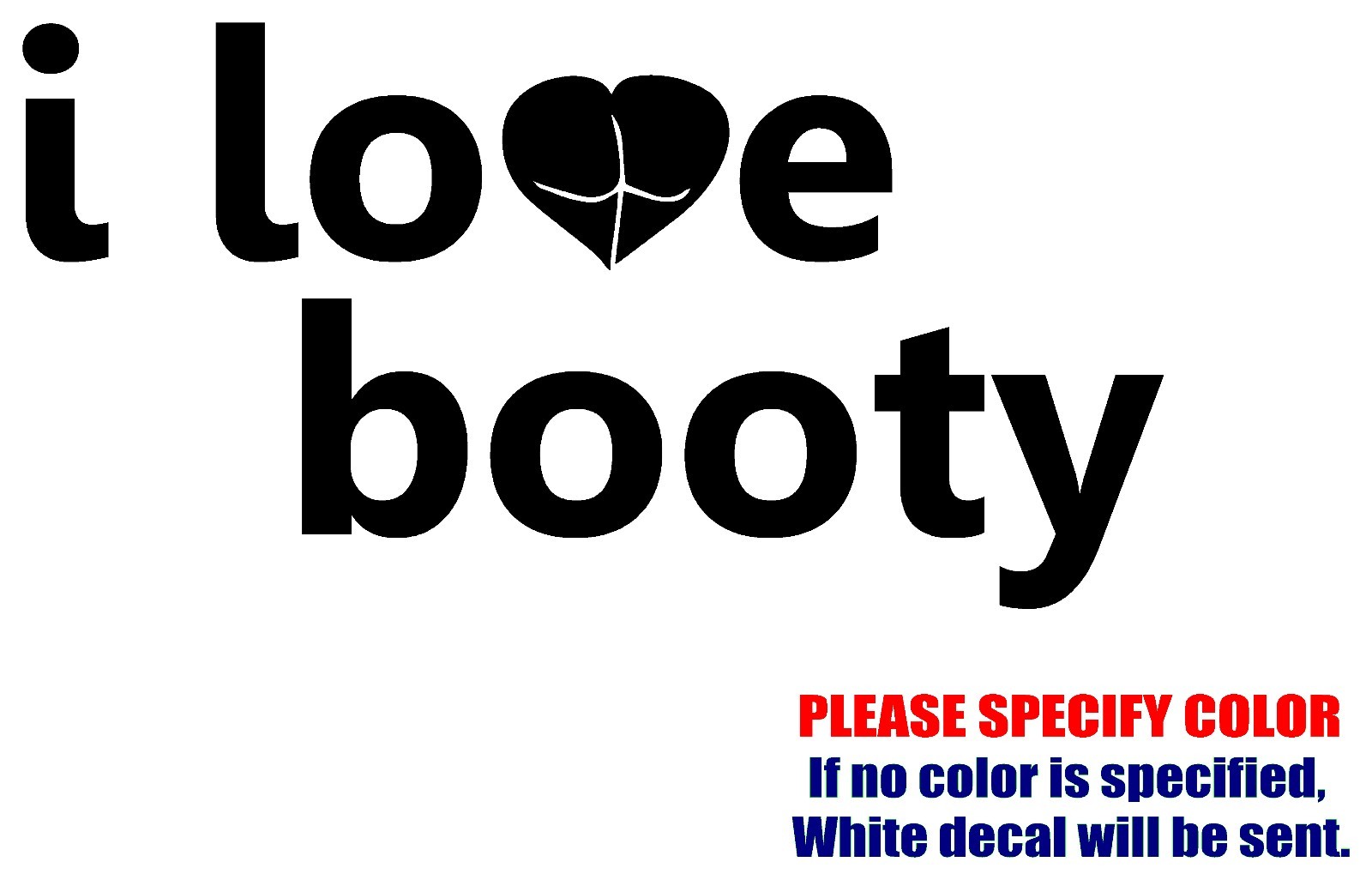 I Love Booty Graphic Die Cut decal sticker Car Truck Boat Window Laptop ...