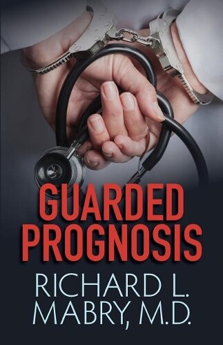 Richard L Mabry MD Richard L. Mabry MD Guarded Prognosis (Poche) 9781987763676 | eBay