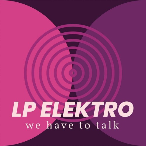 Lp Elektro We Have to Talk (Vinyl) | eBay