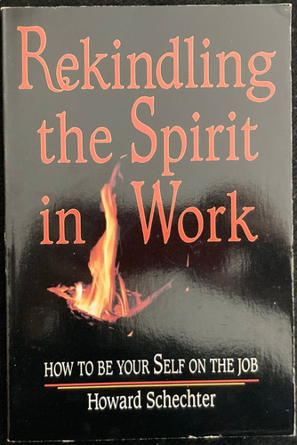 Howard Schechter - Rekindling the Spirit in Work - 1995 - Station Hill ...