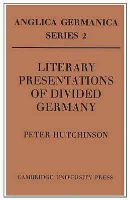 Literary Presentations of Divided Germany: The Development of a Central ...