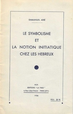 RARE EO EMMANUEL ARIÉ : LE SYMBOLISME ET LA NOTION INITIATIQUE CHEZ LES ...