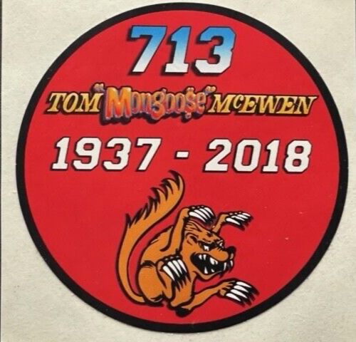 NHRA VRHTF "TOM THE MONGOOSE MCWEN" MEMORIAL STICKER 1937-2018. 3 1/2 ...